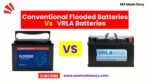 Difference between conventional flooded batteries and VRLA batteries ...