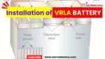 VRLA Battery Installation|Installation of VRLA Batteries – EEE Made Easy